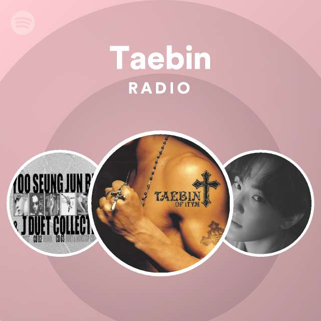 Taebin Radio | Spotify Playlist