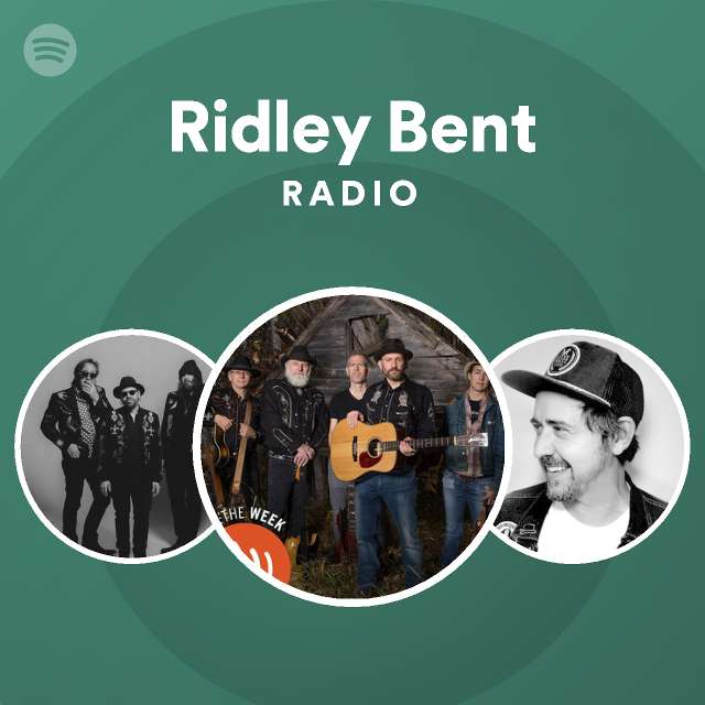 Ridley Bent Radio - playlist by Spotify | Spotify