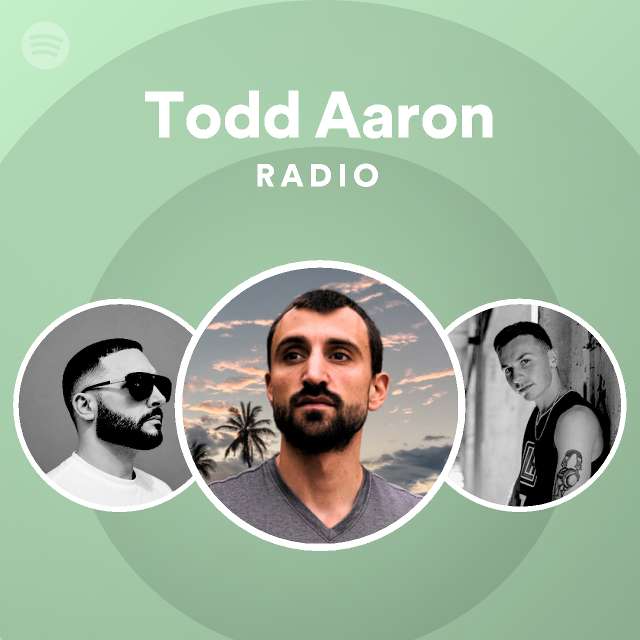 Todd Aaron Radio | Spotify Playlist