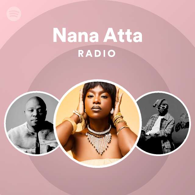 Nana Atta | Spotify