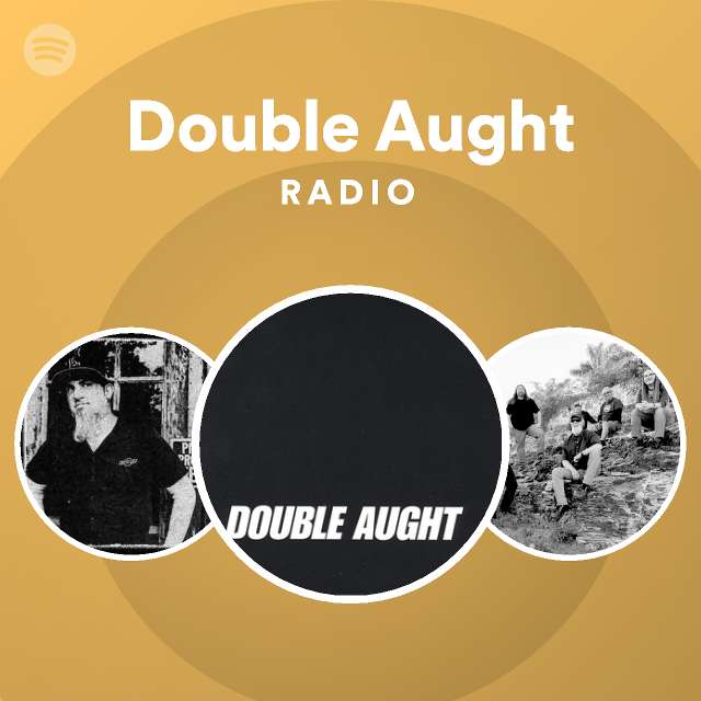 Double Aught Radio - playlist by Spotify | Spotify