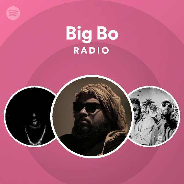 Big Bo Radio - playlist by Spotify | Spotify