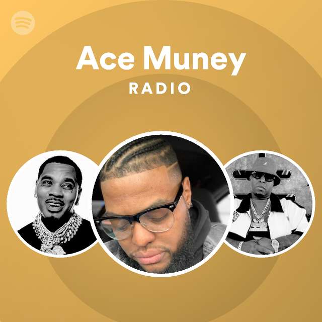 Ace Muney Radio - playlist by Spotify | Spotify
