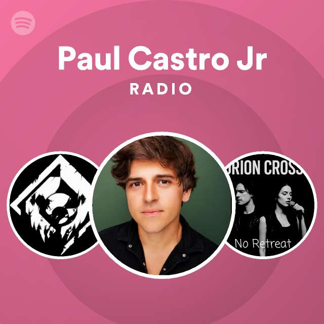 Paul Castro Jr Radio | Spotify Playlist