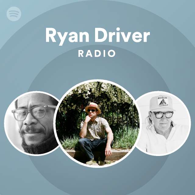 Ryan Driver Radio - playlist by Spotify | Spotify
