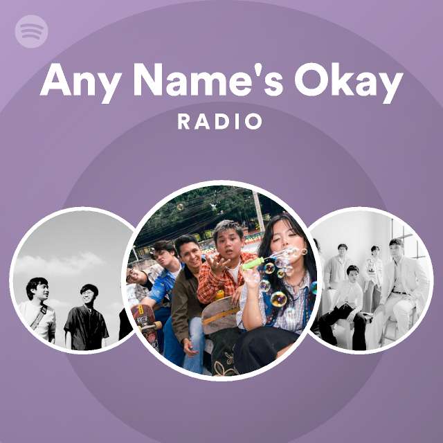 Any Name's Okay | Spotify - Listen Free