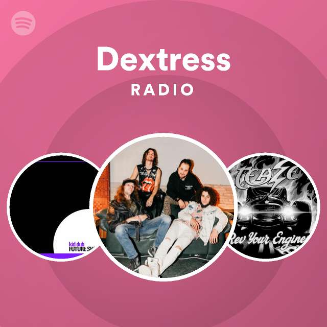 Dextress Radio | Spotify Playlist