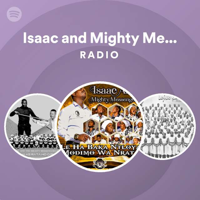 Isaac and Mighty Messengers Radio - playlist by Spotify | Spotify