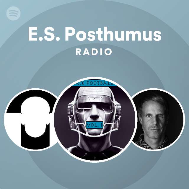 E.S. Posthumus Radio - playlist by Spotify | Spotify