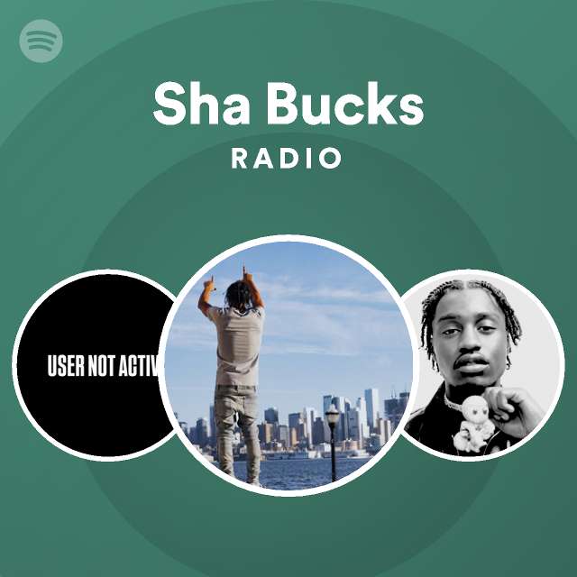 Sha Bucks Radio | Spotify Playlist
