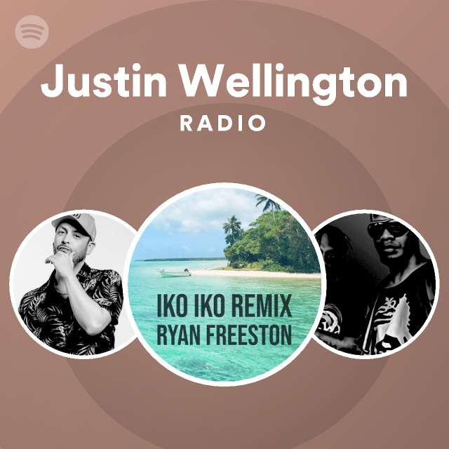 Justin Wellington Radio | Spotify Playlist