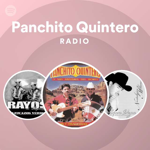 Panchito Quintero Radio - playlist by Spotify | Spotify