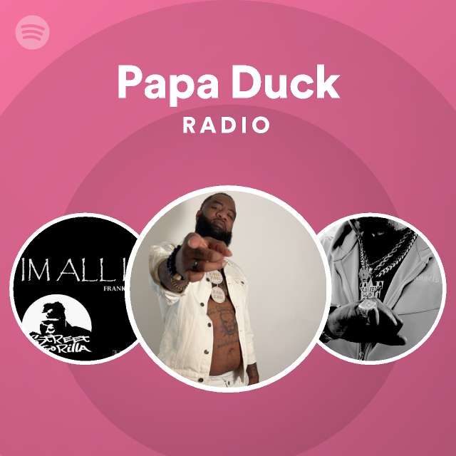Papa Duck | Spotify