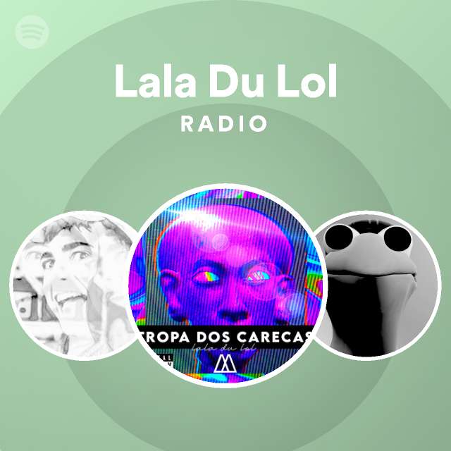 Lala Du Lol Radio | Spotify Playlist