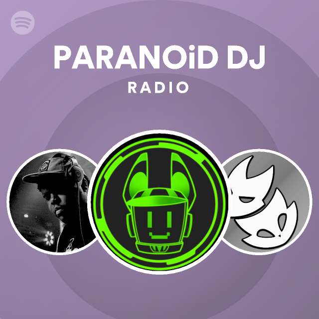 PARANOiD DJ Radio - playlist by Spotify | Spotify