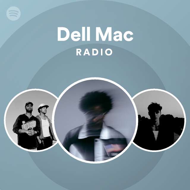Dell Mac Radio - playlist by Spotify | Spotify