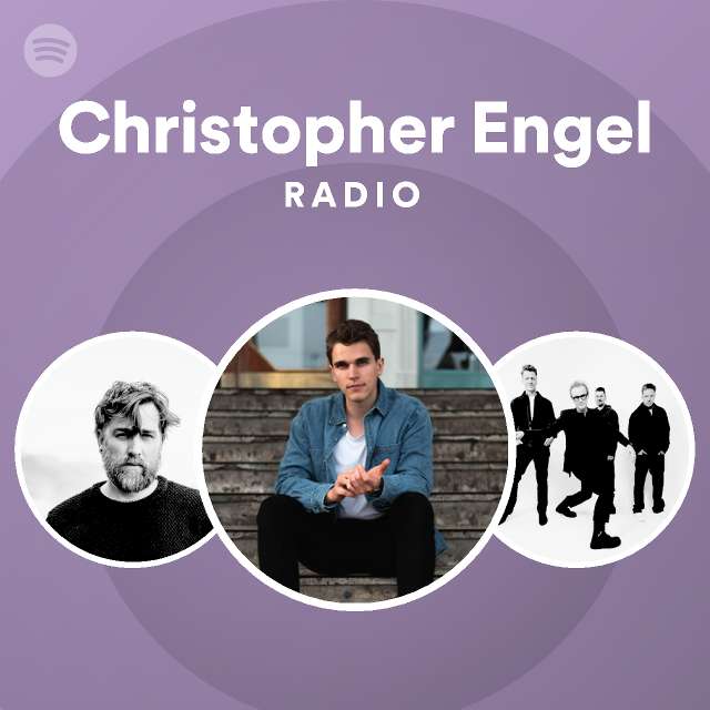 Christopher Engel Radio | Spotify Playlist
