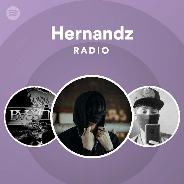 Hernandz Radio - playlist by Spotify | Spotify