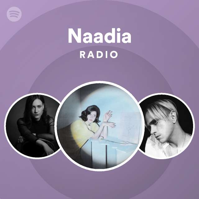 Naadia | Spotify - Listen Free