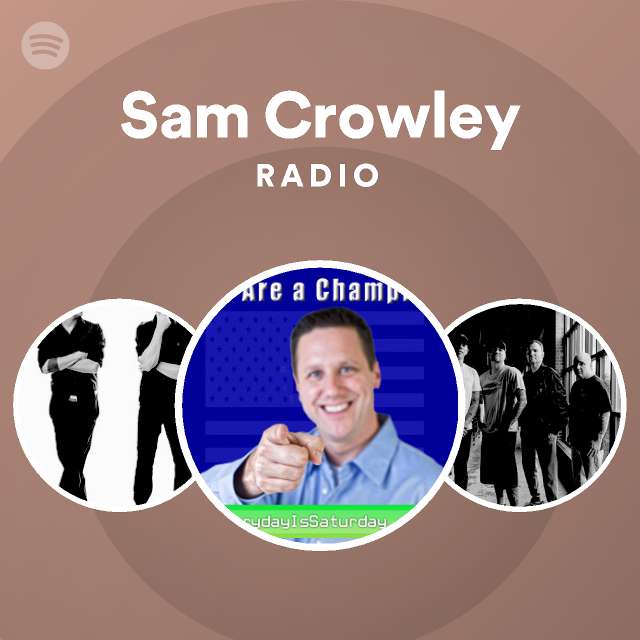 Sam Crowley Radio | Spotify Playlist