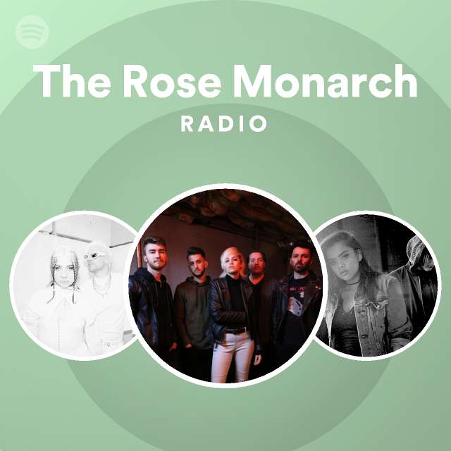 The Rose Monarch | Spotify