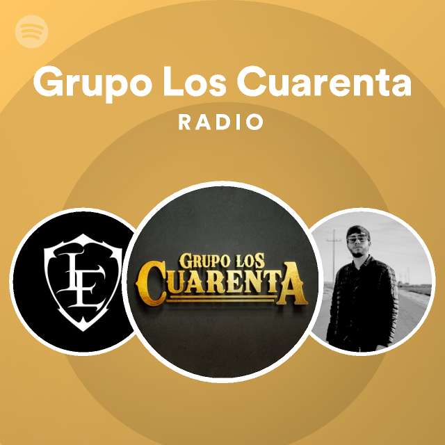 Grupo Los Cuarenta Radio - playlist by Spotify | Spotify