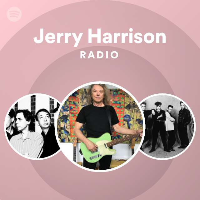 Jerry Harrison | Spotify