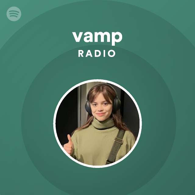 vamp Radio - playlist by Spotify | Spotify