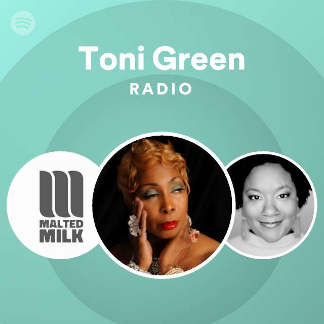 Toni Green Radio - playlist by Spotify | Spotify
