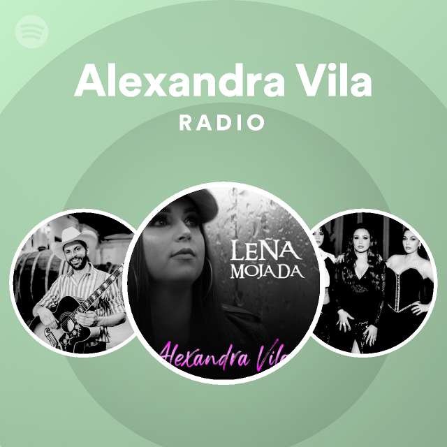 Alexandra Vila Radio | Spotify Playlist
