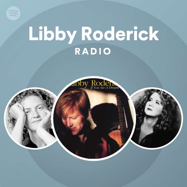 Libby Roderick Radio | Spotify Playlist