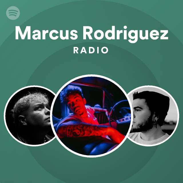 Marcus Rodriguez Radio - playlist by Spotify | Spotify