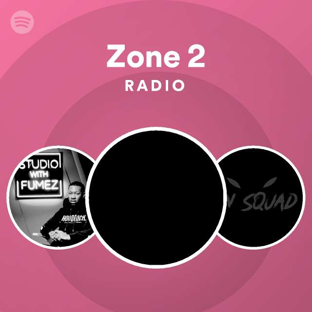 Zone 2 | Spotify