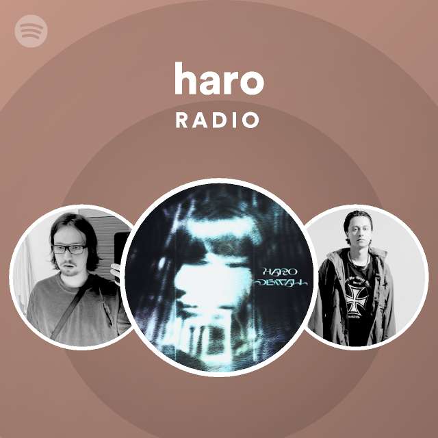haro Radio - playlist by Spotify | Spotify