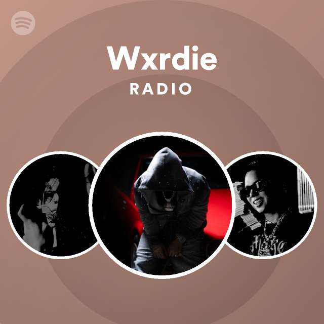Wxrdie | Spotify