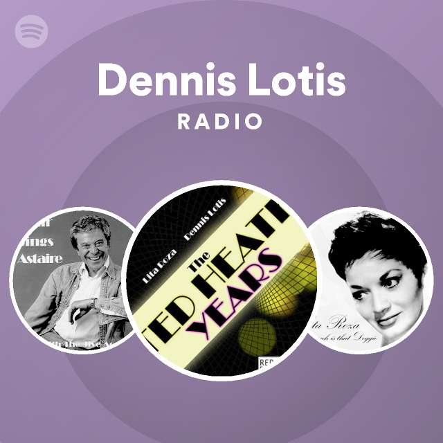 Dennis Lotis Radio - playlist by Spotify | Spotify