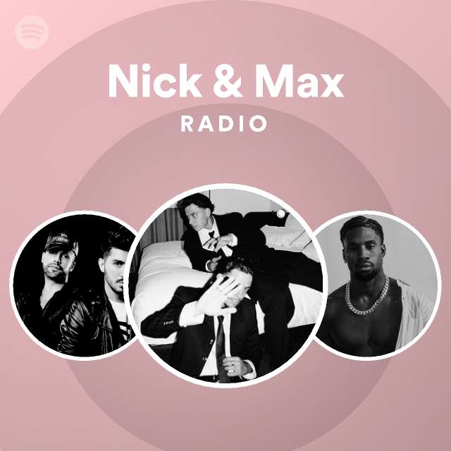 Nick & Max | Spotify