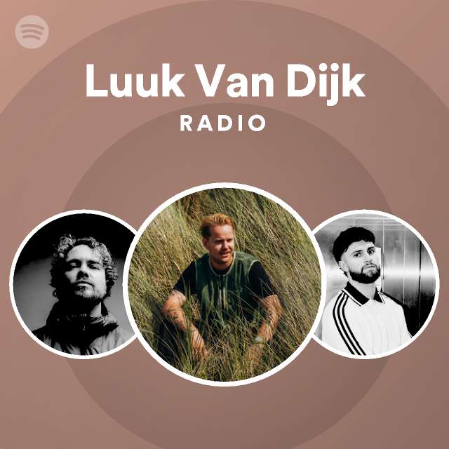 Luuk Van Dijk | Spotify