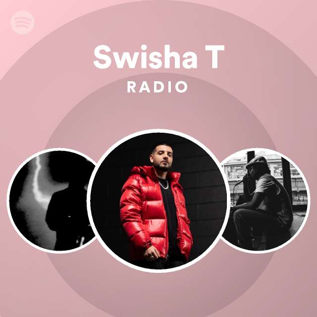 Swisha T | Spotify