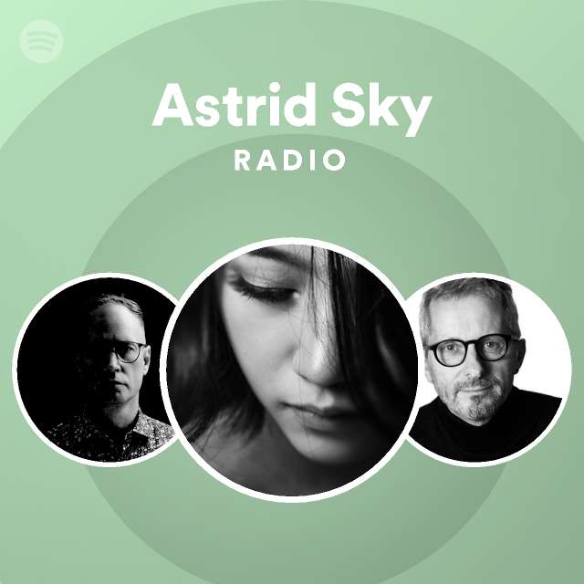 Astrid Sky Radio - playlist by Spotify | Spotify
