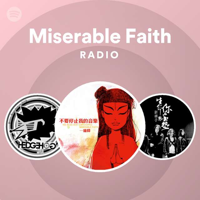 Miserable Faith | Spotify