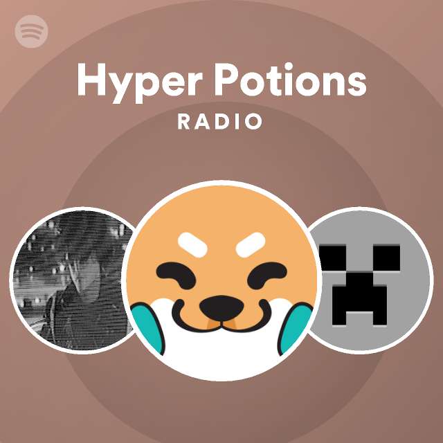 Hyper Potions Radio - playlist by Spotify | Spotify