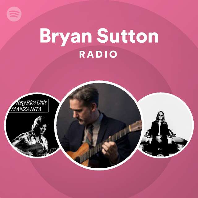 Bryan Sutton | Spotify - Listen Free