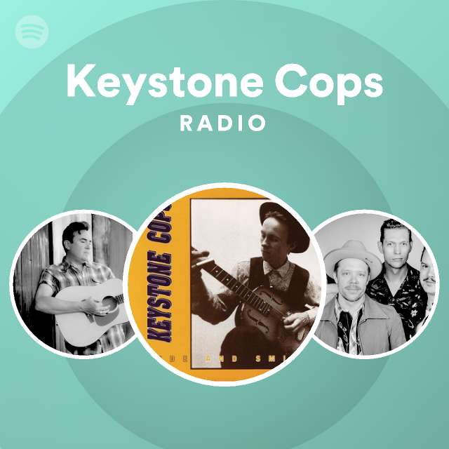 Keystone Cops Radio - playlist by Spotify | Spotify