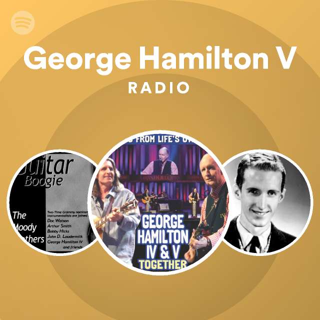 George Hamilton V Radio - playlist by Spotify | Spotify