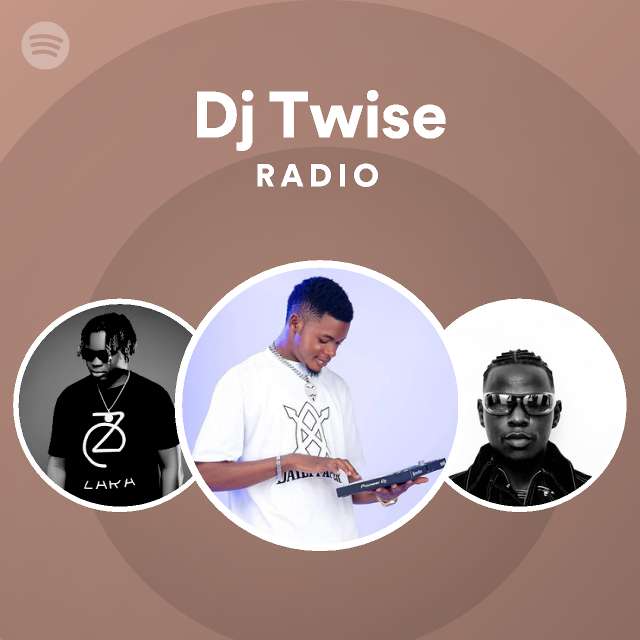Dj Twise Radio | Spotify Playlist