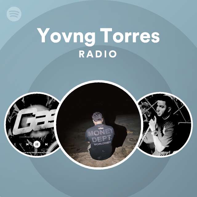 Yovng Torres Radio - playlist by Spotify | Spotify