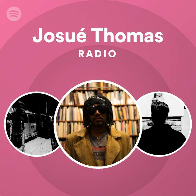 Josué Thomas Radio - playlist by Spotify | Spotify