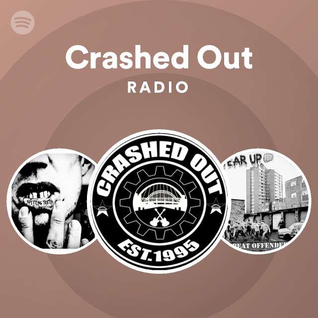 Crashed Out | Spotify