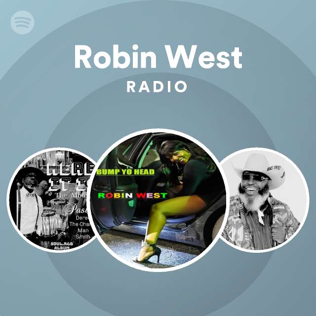 Robin West Radio - playlist by Spotify | Spotify